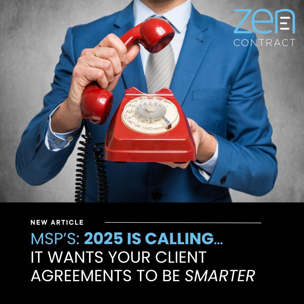 MSPs: 2025 Is Calling… It Wants Your Client Agreements to Be Smarter